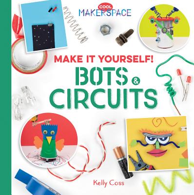 MAKE IT YOURSELF BOTS & CIRCUI Cool Makerspace Kelly Coss CHECKERBOARD2017 Library　Binding English ISBN：9781532110665 洋書...
