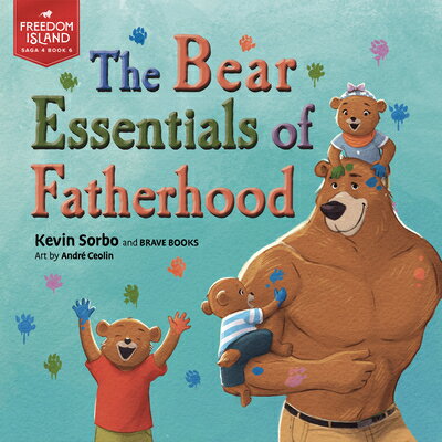 BEAR ESSENTIALS OF FATHERHOOD Freedom Island Kevin Sorbo Andre Ceolin Brave Books BRAVE BOOKS2024 Paperback English ISBN...