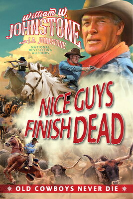 NICE GUYS FINISH DEAD Old Cowboys Never Die William W. Johnstone J. a. Johnstone KENSINGTON PUB CORP2023 Paperback Engli...