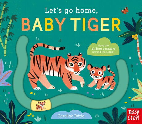 LETS GO HOME BABY TIGER Let's Go Home Carolina Bzio Masud Milas NOSY CROW2024 Board　Books English ISBN：9798887770673 洋書 ...