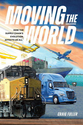 MOVING THE WORLD HOW THE SUPPL Craig Fuller FIRECROWN MEDIA INC2025 Paperback English ISBN：9798894910673 洋書 Business & S...