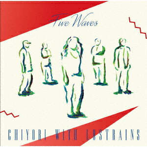 CHIYORI with LOSTRAINSファイブ ウェイブス チヨリウィズロストレインズ 発売日：2019年09月04日 FIVE WAVES JAN：4526180490678 VBCDー104 (株)ウルトラ・ヴァイヴ (株)ウルト...