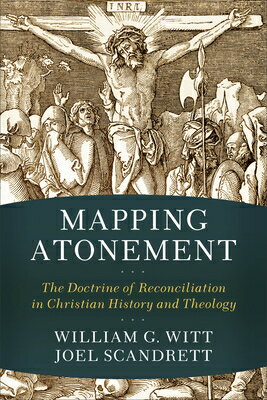 MAPPING ATONEMENT William G. Witt Joel Scandrett BAKER ACADEMIC2022 Paperback English ISBN：9780801030680 洋書 Social Scien...