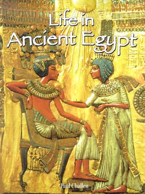 LIFE IN ANCIENT EGYPT Peoples of the Ancient World Paul Challen CRABTREE PUB2004 Paperback English ISBN：9780778720683 洋書...
