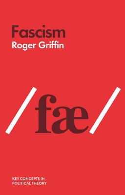 FASCISM Key Concepts in Political Theory Roger Griffin POLITY PR2018 Paperback English ISBN：9781509520688 洋書 Social Scie...