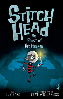 GHOST OF GROTTESKEW M/TV Stitch Head Guy Bass Pete Williamson TIGER TALES2023 Paperback English ISBN：9781664340688 洋書 Bo...