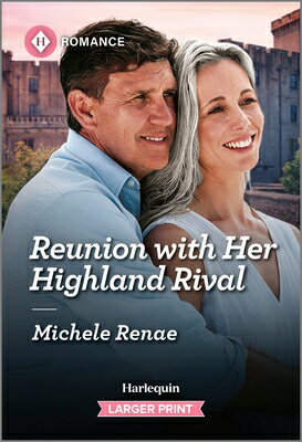 REUNION W/HER HIGHLAND RIVAL ー Michele Renae HARLEQUIN SALES CORP2025 Mass　Market　Paperbound Original English ISBN：97813...