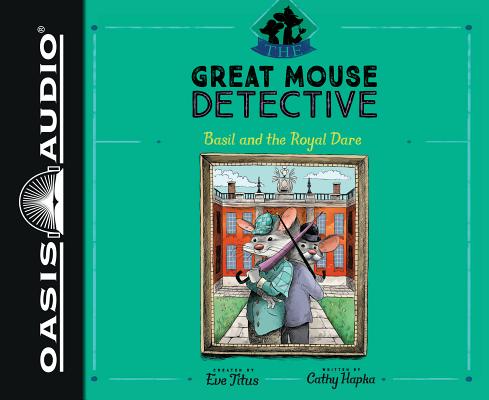 BASIL & THE ROYAL DARE 2D Great Mouse Detective Eve Titus Ralph Lister OASIS AUDIO LLC2019 Compact　Disc English ISBN：978...