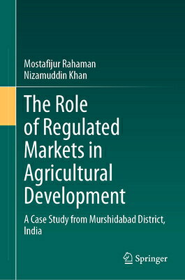 ROLE OF REGULATED MARKETS IN A Mostafijur Rahaman Nizamuddin Khan SPRINGER NATURE2026 Hardcover English ISBN：97830320806...