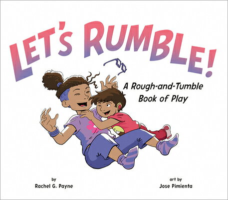 LETS RUMBLE Rachel G. Payne Jose Pimienta RISE2025 Hardcover English ISBN：9780593750698 洋書 Books for kids（児童書） Juvenile ...