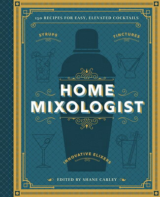 HOME MIXOLOGIST Shane Carley CIDER MILL PR2024 Hardcover English ISBN：9781400340699 洋書 Family life & Comics（生活＆コミック） Coo...