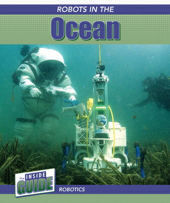 ROBOTS IN THE OCEAN The Inside Guide: Robotics Menna Landon CAVENDISH SQUARE2021 Paperback English ISBN：9781502660701 洋書...
