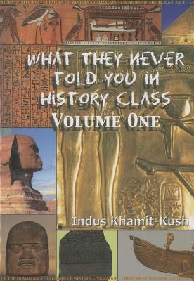 WHAT THEY NEVER TOLD YOU IN HI Indus Khamit Kush LUSHENA BOOKS INC2014 Paperback English ISBN：9781617590702 洋書 Social Sc...