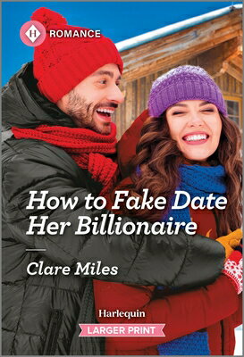 HT FAKE DATE HER BILLIONAIRE ー Clare Miles HARLEQUIN SALES CORP2025 Mass　Market　Paperbound Original English ISBN：9781335...