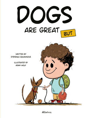 DOGS ARE GRT BUT It's Great to Have a Pet Stepanka Sekaninova Adam Wolf ALBATROS MEDIA2024 Hardcover English ISBN：978800...