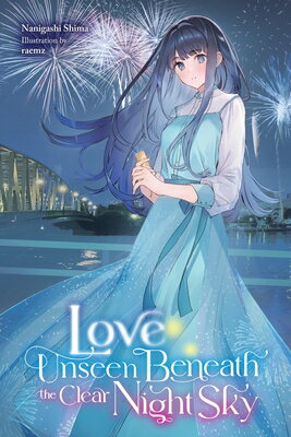 LOVE UNSEEN BENEATH THE CLEAR Love Unseen Beneath the Clear Night Sky Nanigashi Shima Raemz Amelia Imogen YEN PR2025 Pap...