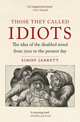 THOSE THEY CALLED IDIOTS Simon Jarrett REAKTION BOOKS2025 Paperback English ISBN：9781836390718 洋書 Social Science（社会科学） H...