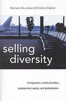 SELLING DIVERSITY Yasmeen AbuーLaban Christina Gabriel UNIV OF TORONTO PR2002 Paperback English ISBN：9781442600720 洋書 Soc...