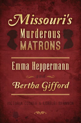 MISSOURIS MURDEROUS MATRONS True Crime Victoria Cosner Lorelei Shannon HISTORY PR2019 Paperback English ISBN：97814671407...
