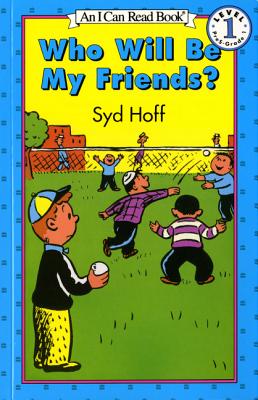 WHO WILL BE MY FRIENDS I Can Read Level 1 Syd Hoff Syd Hoff HARPERCOLLINS1985 Paperback English ISBN：9780064440721 洋書 Bo...