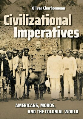 CIVILIZATIONAL IMPERATIVES United States in the World Oliver P. Charbonneau CORNELL UNIV PR2020 Hardcover English ISBN：9...