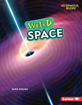 WEIRD SPACE Wonderfully Weird (Alternator Books (R)) Jackie Golusky LERNER PUBN2023 Library　Binding English ISBN：9781728...