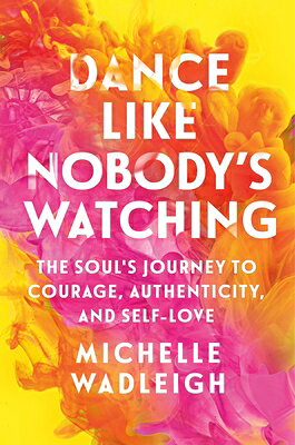 DANCE LIKE NOBODYS WATCHING Michelle Wadleigh ST MARTINS PR2026 Paperback English ISBN：9781250420732 洋書 Social Science（社...
