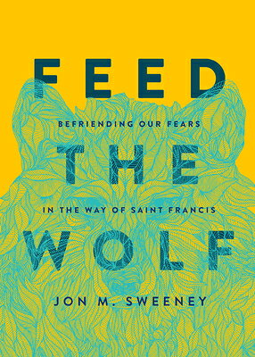 FEED THE WOLF Jon M. Sweeney BROADLEAF BOOKS2021 Hardcover English ISBN：9781506470733 洋書 Social Science（社会科学） Religion