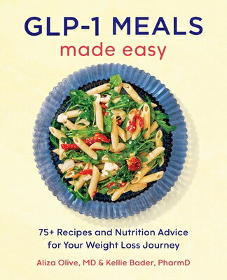 GLPー1 MEALS MADE EASY Aliza Olive, MD Kellie Bader, Pharmd Evi Abeler CALLISTO2026 Paperback English ISBN：9798897170739 ...
