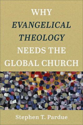 WHY EVANGELICAL THEOLOGY NEEDS Stephen T. Pardue BAKER ACADEMIC2023 Paperback English ISBN：9781540960740 洋書 Social Scien...