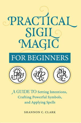 PRAC SIGIL MAGIC FOR BEGINNERS Shannon C. Clark ROCKRIDGE PR2022 Paperback English ISBN：9781638070740 洋書 Social Science（...
