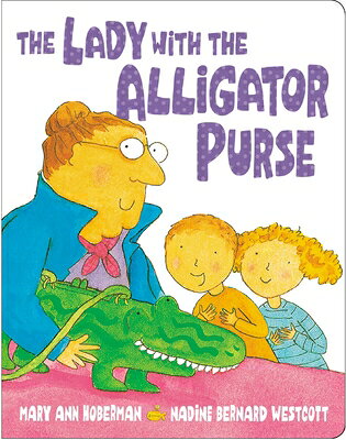 LADY W/THE ALLIGATOR PURSEーBOA Mary Ann Hoberman Nadine Bernard Westcott LITTLE BROWN BOOKS FOR YOUNG R1998 Board　Books ...