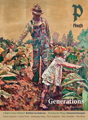 PLOUGH QUARTERLY NO 34 ー GENER Plough Quarterly Emmanuel Katongole Clarice Lispector Springs Toledo PLOUGH PUB HOUSE2022...