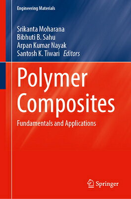 POLYMER COMPOSITES 2024/E Engineering Materials Srikanta Moharana Bibhuti B. Sahu Arpan Kumar Nayak SPRINGER NATURE2024 ...