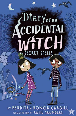 SECRET SPELLS Diary of an Accidental Witch Perdita Cargill Honor Cargill Katie Saunders TIGER TALES2024 Paperback Englis...