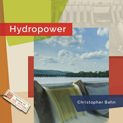 HYDROPOWER Living in the Future Christopher Bahn CREATIVE ED & PAPERBACKS2026 Paperback English ISBN：9798896800750 洋書 Bo...