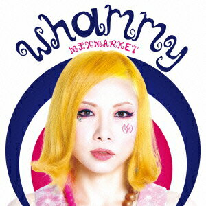 MIX MARKETワーミー ミックスマーケット 発売日：2013年07月03日 予約締切日：2013年06月26日 WHAMMY JAN：4545991000760 KOCAー76 (有)マーガレット・ミュージック (株)スペースシャワー...