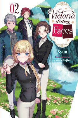 VICTORIA OF MANY FACES VOL 2 ( Victoria of Many Faces (Light Novel) Syuu Andria McKnight Nanna Fujimi YEN PR2025 Paperba...