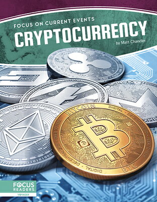 CRYPTOCURRENCY Matt Chandler FOCUS READERS2022 Library　Binding English ISBN：9781637390764 洋書 Books for kids（児童書） Juvenil...