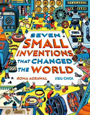 7 SMALL INVENTIONS THAT CHANGE Roma Agrawal Jisu Choi LAURENCE KING PUB2024 Hardcover English ISBN：9781510230767 洋書 Book...