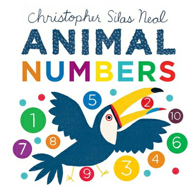 ANIMAL NUMBERS Christopher Silas Neal Christopher Silas Neal LITTLE BEE BOOKS2020 Board　Books English ISBN：9781499810769...