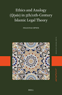 ETHICS & ANALOGY (QIYAS) Islamic Thought and History Felicitas Opwis BRILL ACADEMIC PUB2025 Hardcover English ISBN：97890...