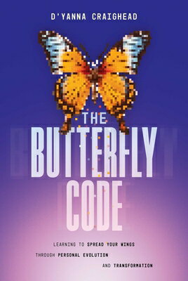 BUTTERFLY CODE D'Yanna Craighead ADVANTAGE MEDIA GROUP2024 Hardcover English ISBN：9798891880771 洋書 Business & SelfーCultu...