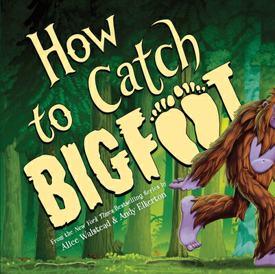HT CATCH BIGFOOT How to Catch Alice Walstead Andy Elkerton SOURCEBOOKS WONDERLAND2025 Hardcover English ISBN：97814642307...