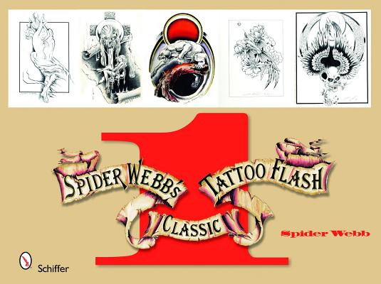 SPIDER WEBBS CLASSIC TATTOO FL Spider Webb SCHIFFER PUB LTD2008 Paperback English ISBN：9780764330780 洋書 Art & Entertainm...