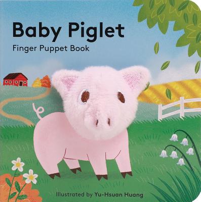 BABY PIGLETーBOARD Little Finger Puppet Chronicle Books YuーHsuan Huang CHRONICLE BOOKS2019 Board　Books English ISBN：97814...