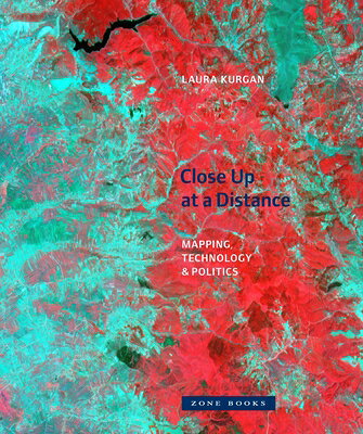 CLOSE UP AT A DISTANCE Laura Kurgan ZONE BOOKS2022 Paperback English ISBN：9781942130789 洋書 Social Science（社会科学） Social S...