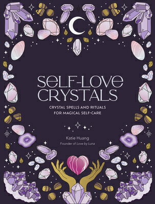 SELFーLOVE CRYSTALS The SelfーLove Katie Huang MarieーNol Dumont LEAPING HARE2024 Hardcover English ISBN：9780711290792 洋書 S...