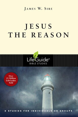 LBS JESUS THE REASON REV/E Lifeguide Bible Studies James W. Sire INTER VARSITY PR2003 Paperback Revised English ISBN：978...