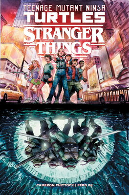 TMNT X STRANGER THINGS Cameron Chittock Fero Pe IDEA & DESIGN WORKS LLC2024 Paperback English ISBN：9798887240800 洋書 Fami...